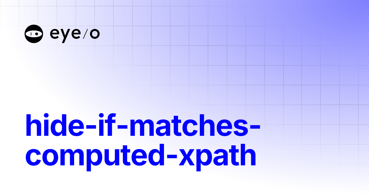 hide-if-matches-computed-xpath | eyeo Developer Documentation