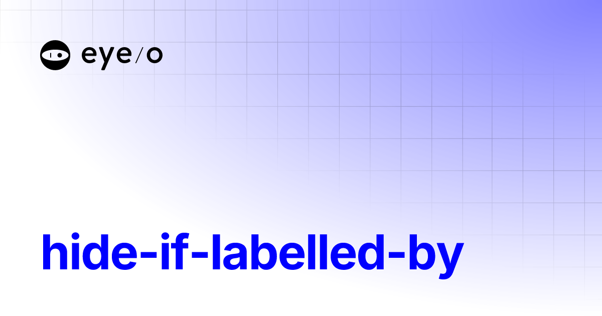 hide-if-labelled-by | eyeo Developer Documentation