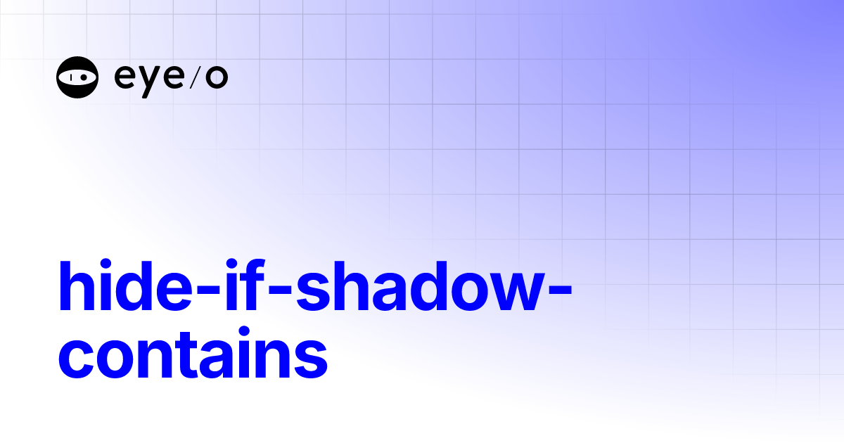 hide-if-shadow-contains | eyeo Developer Documentation